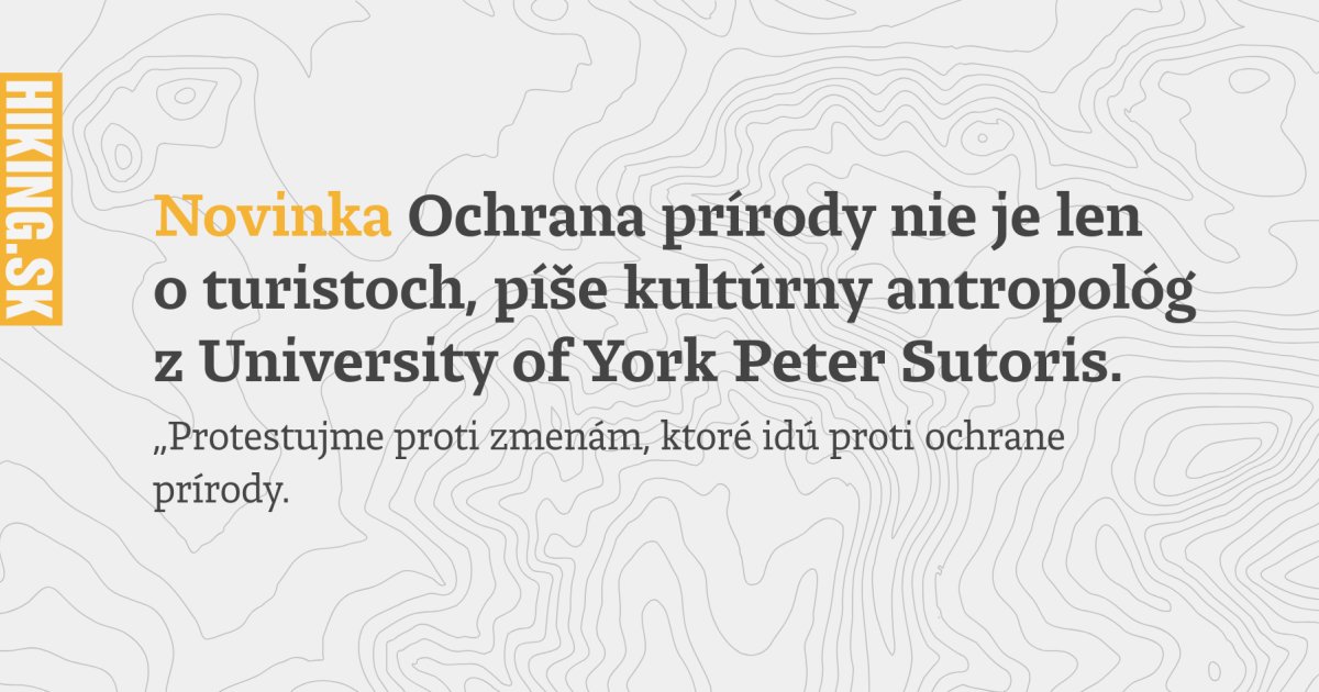 Novinka: Ochrana prírody nie je len o turistoch, píše kultúrny antropológ z University of York ...